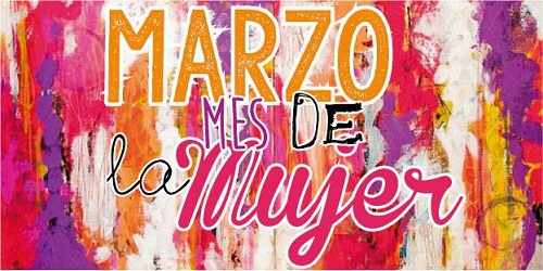 ¡Marzo mes de la mujer!