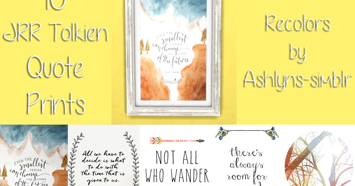 Ashlyns-Simblr: 10 JRR Tolkien Quote Prints