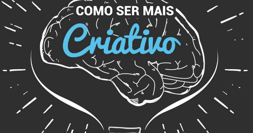Como ser mais criativo: 9 maneiras para você potencializar seu cérebro ...