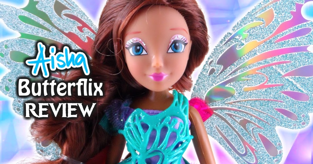 Aisha Butterflix Doll Review WinxClubAll - Winx Club All