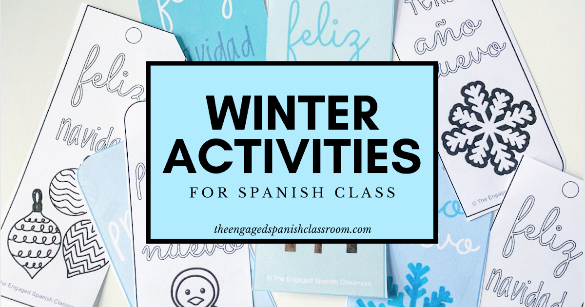 The Engaged Spanish Classroom: Winter Activities for Spanish Class