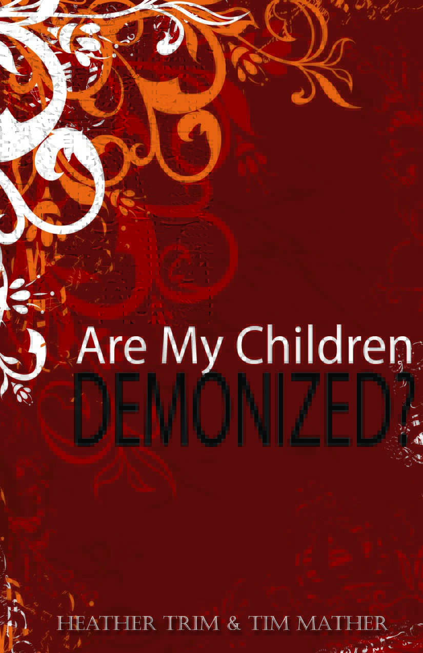 Heather Trim - Author & Speaker: Are My Children Demonized? by Heather ...