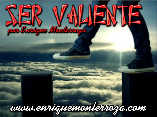 Ser Valiente