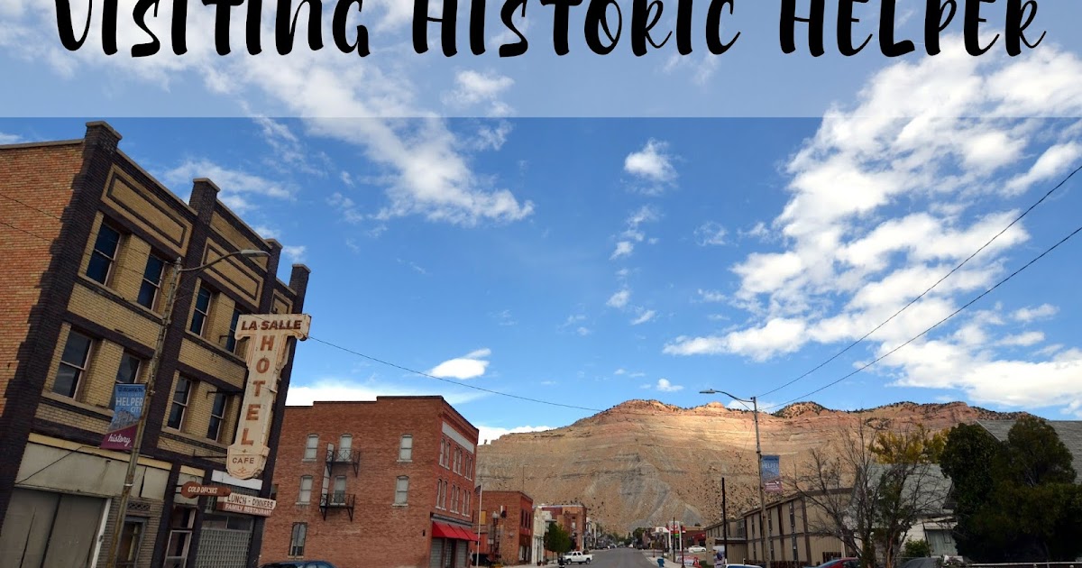 Katie Wanders : Visiting Historic Helper, Carbon County Utah