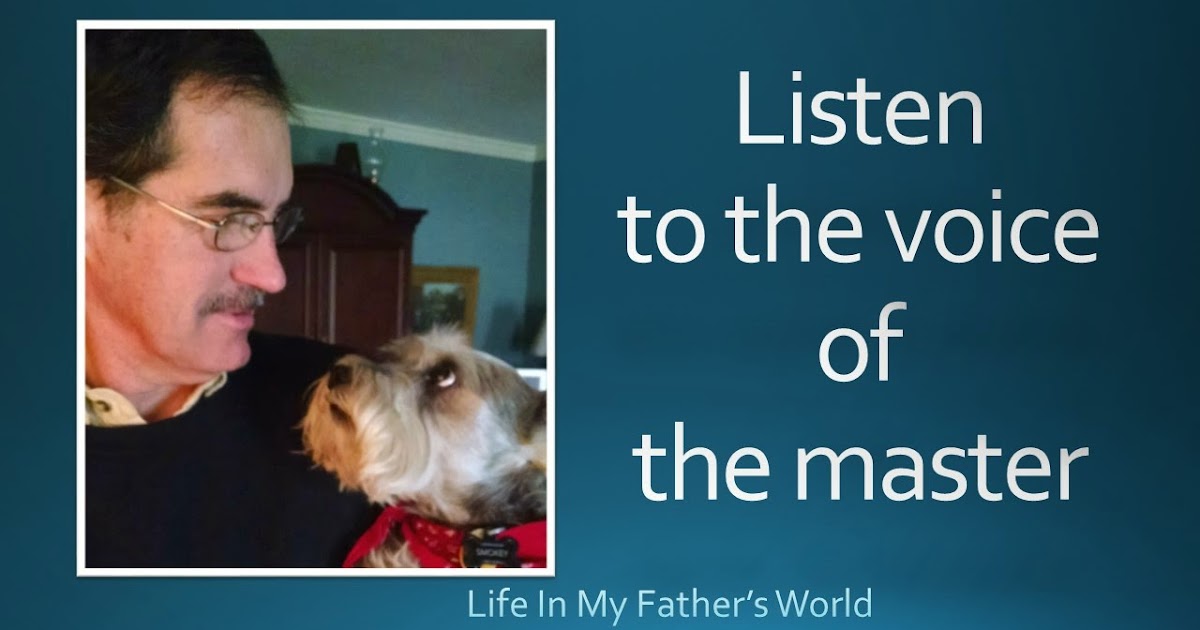 Life In My Father's World: The Voice of the Master