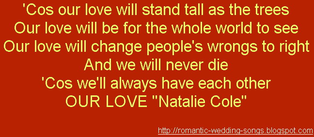romantic wedding songs: Our Love - Natalie Cole