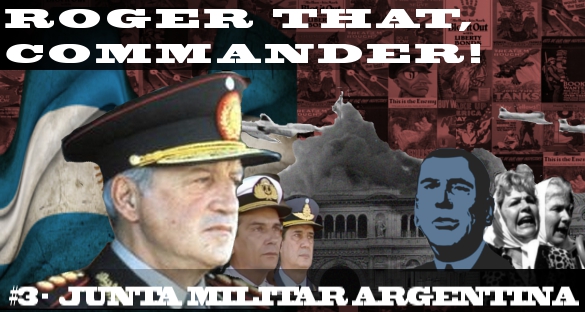 Sierra Delta Golf: Roger That, Commander! - # 3 Junta Militar Argentina