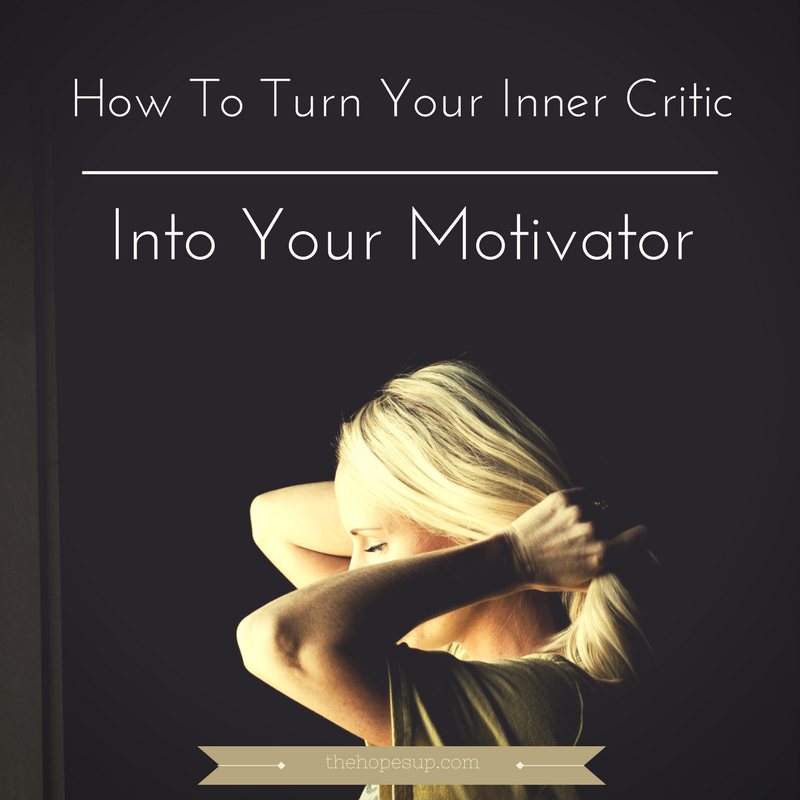 How To Turn Your Inner Critic into Your Motivator