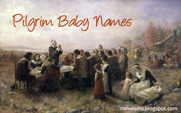 Nameisms ~ Baby Name Blog: Pilgrim Baby Names