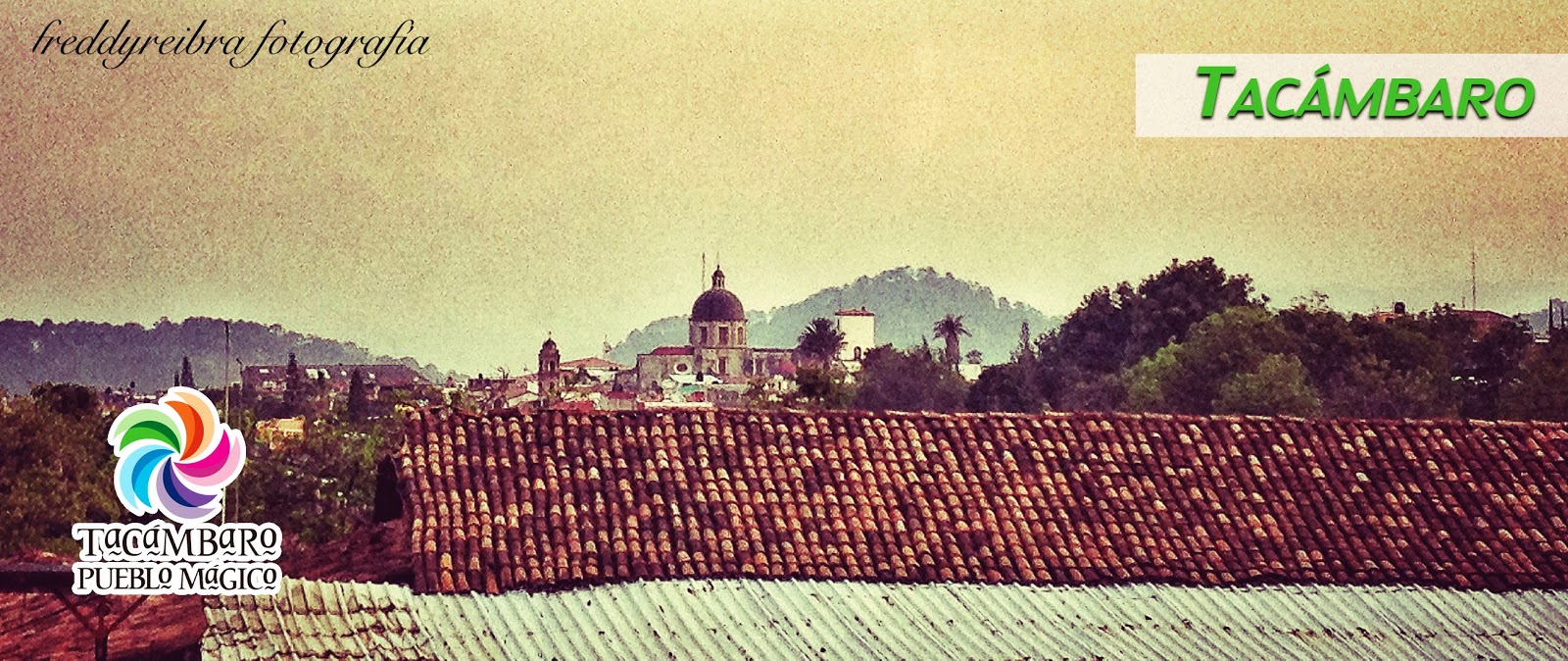 México a la Carta: Tacámbaro nombrado Pueblo Mágico