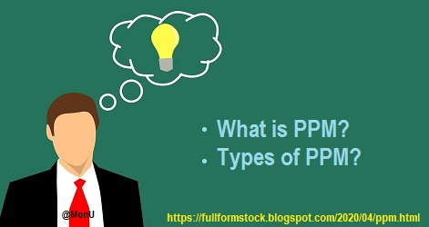 All about PPM | What is PPM, Types of it? - Full-Form Stock