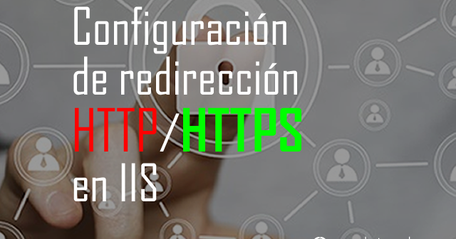 Configuración de redirección HTTP/HTTPS en IIS - Soluciones DC