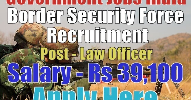 Border Security Force BSF Recruitment 2017 Law Officer | Government ...