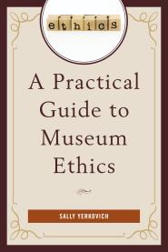 A Practical Guide to Museum Ethics: An Interview with Sally Yerkovich ...