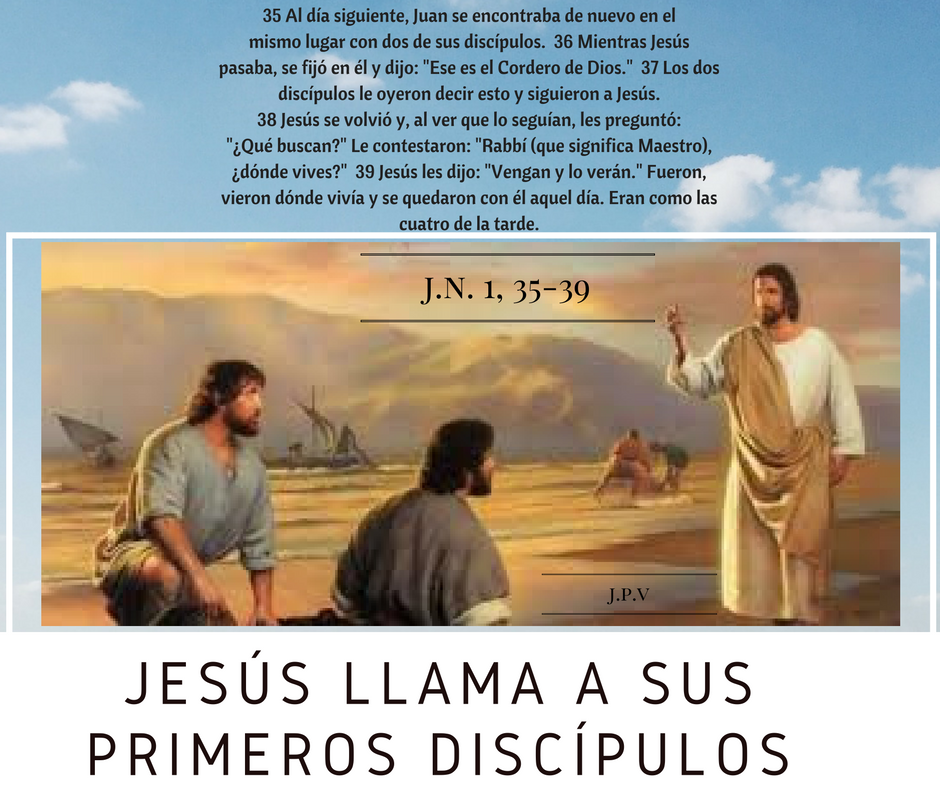 JESÚS PAN YVIDA: JESÚS LLAMA A SUS PRIMEROS DISCÍPULOS