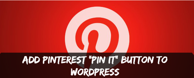 How To Add Pinterest "Pin It" button to WordPress