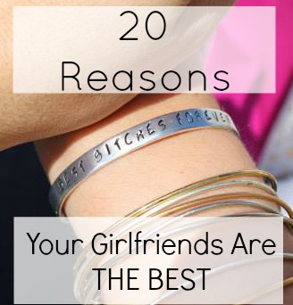 Ask Away Blog: 20 Reasons Your Girlfriends Are The Best