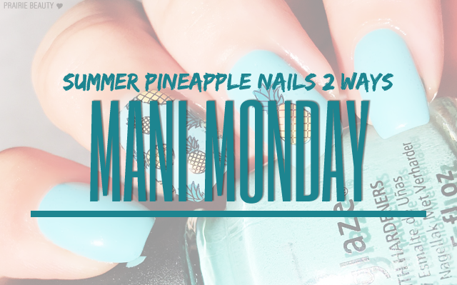 MANI MONDAY: Summer Pineapple Nails 2 Ways - Prairie Beauty