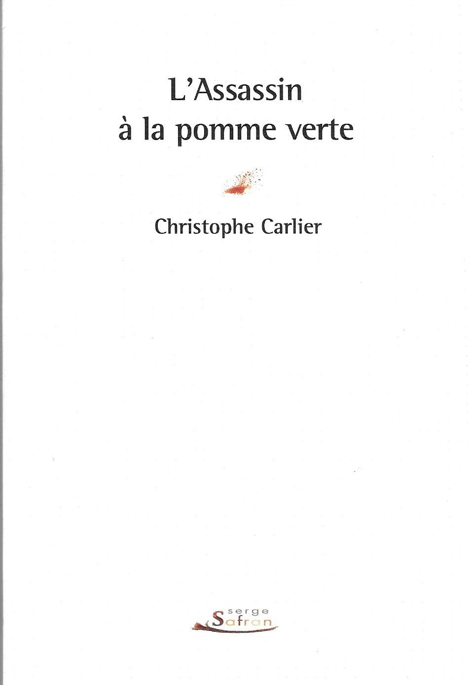 Dr Tony Shaw: Christophe Carlier: L'Assassin à la pomme verte (2012)