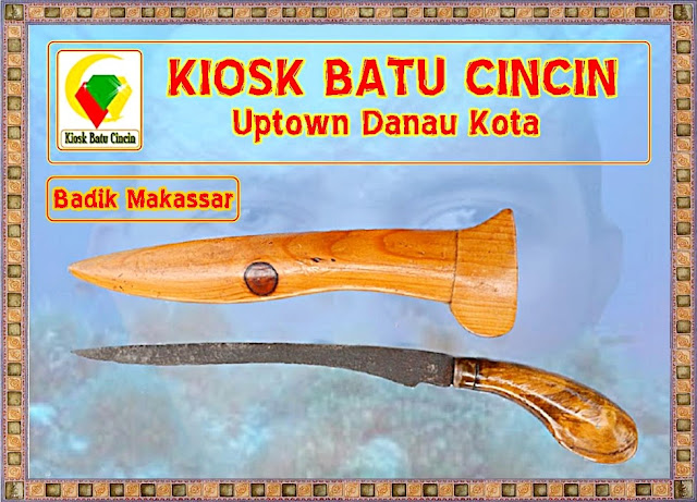 Kiosk Batu Cincin: MENGENALI SEDIKIT SEBANYAK MENGENAI BADIK