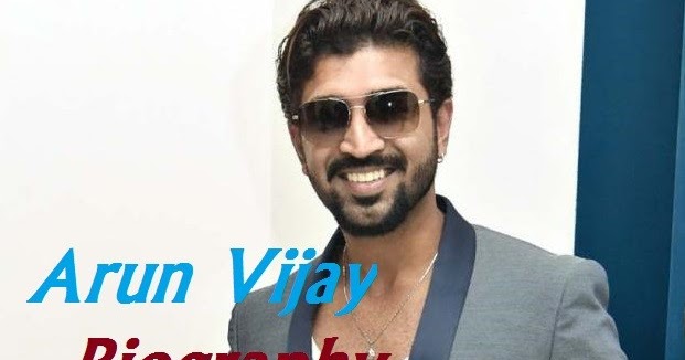 Arun Vijay Biography, Wiki, Height, Weight, Age, Affairs and More