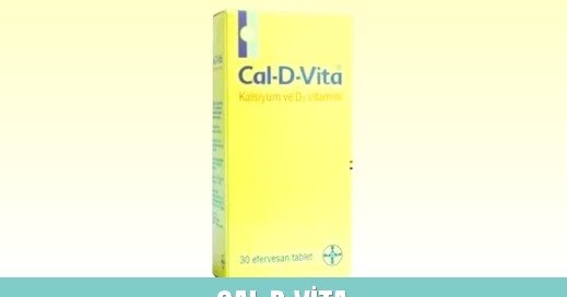 Cal-D-Vita 30 Efervesan Tablet Nedir, Ne İşe Yarar, Yan Etkileri ...