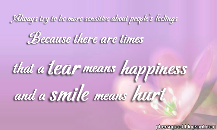 phrase good: Real Facts - Tears means happiness, Smile means hurt