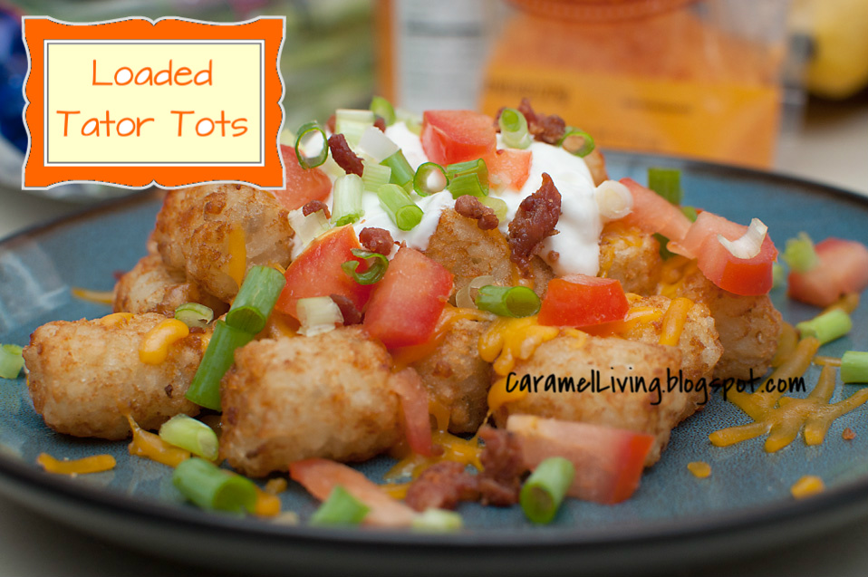 Caramel Living: Loaded Tator Tots