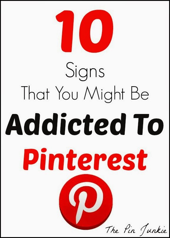 Ten Signs That You're Addicted to Pinterest