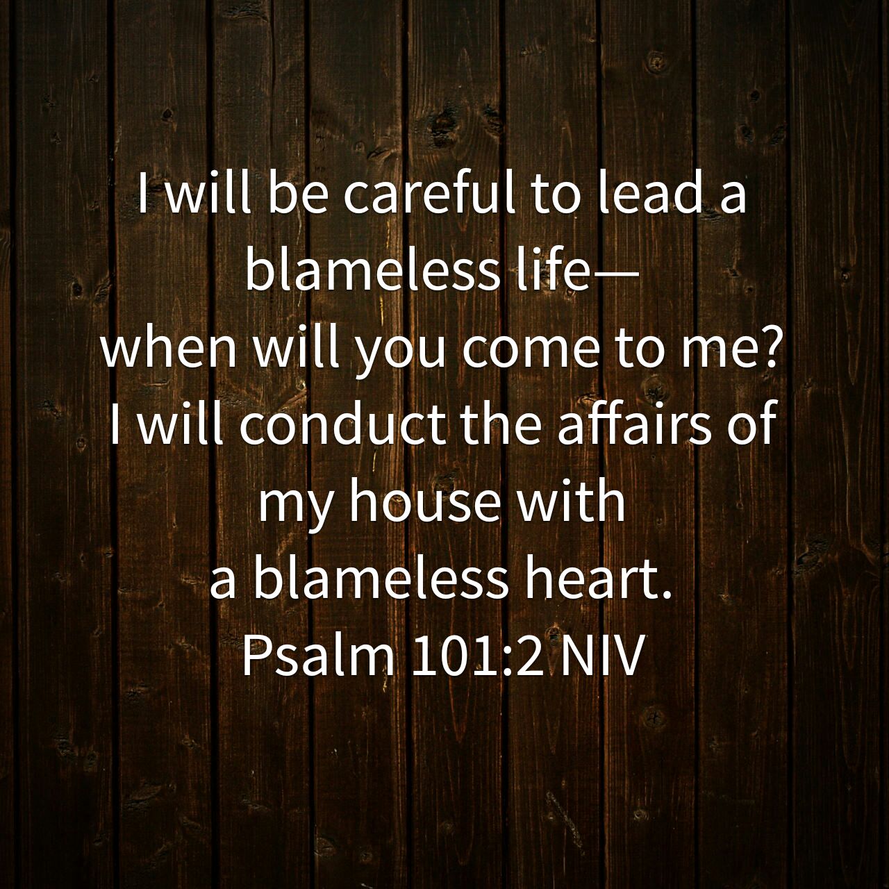 First Fruits of the Day: Psalm 101:2 - Blameless