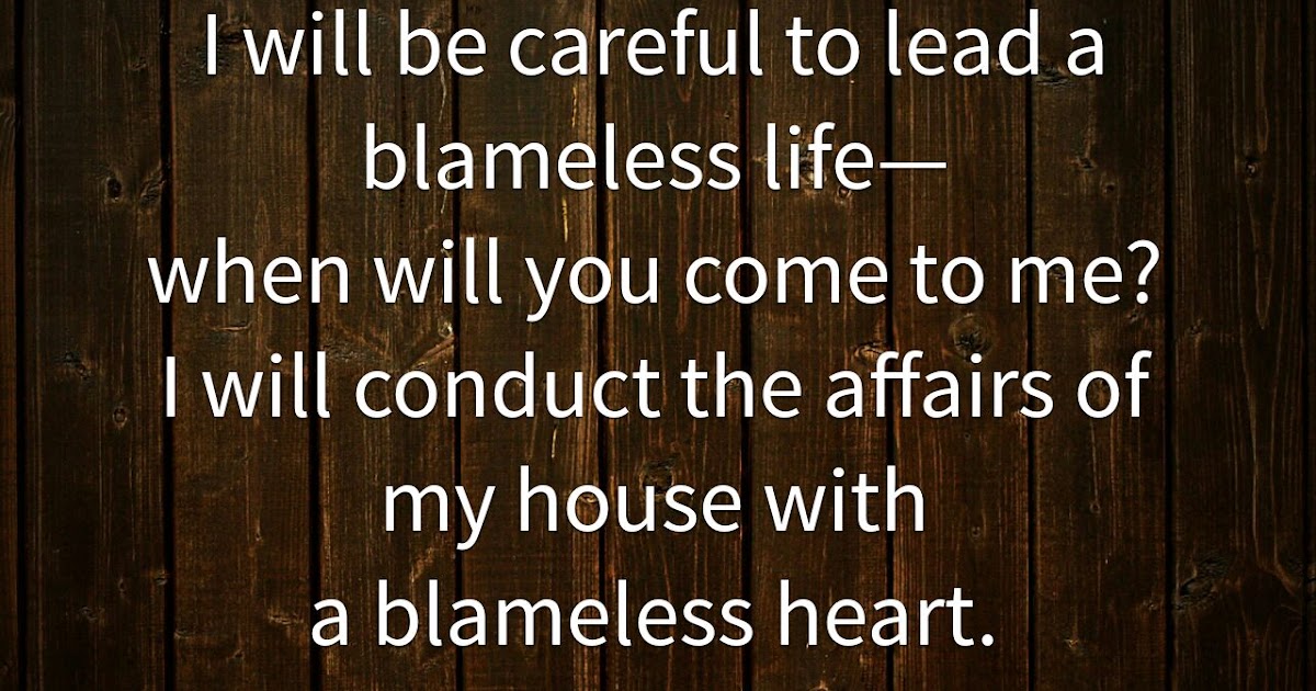 First Fruits of the Day: Psalm 101:2 - Blameless
