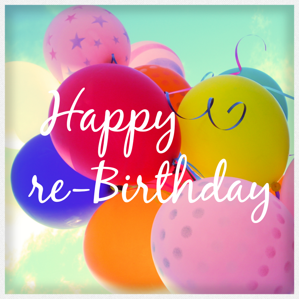 Embracing My "New Normal": My 4th re-Birthday