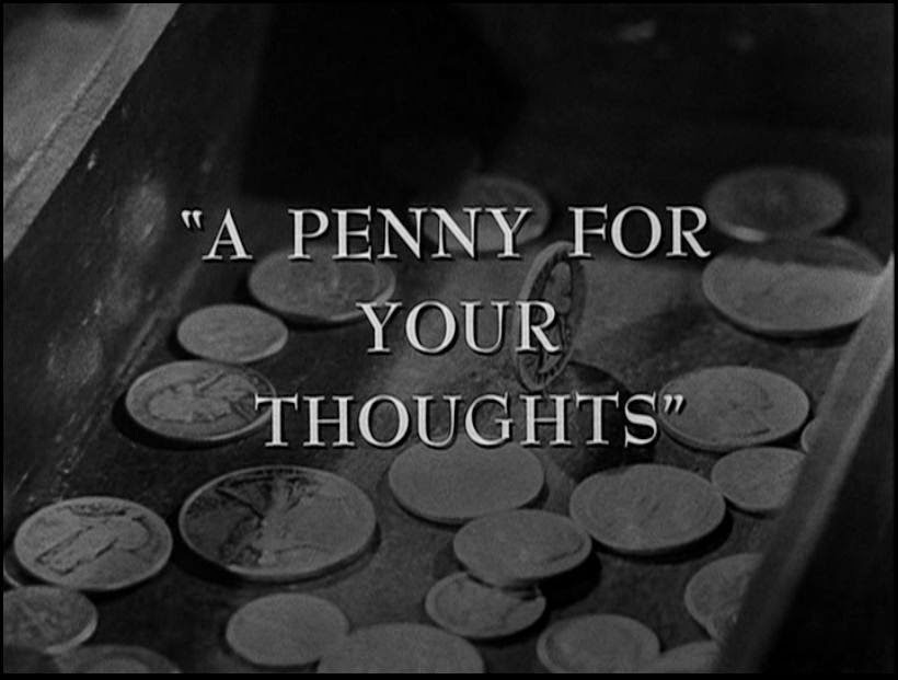 Ryan's Twilight Zone Reviews: A Penny for Your Thoughts