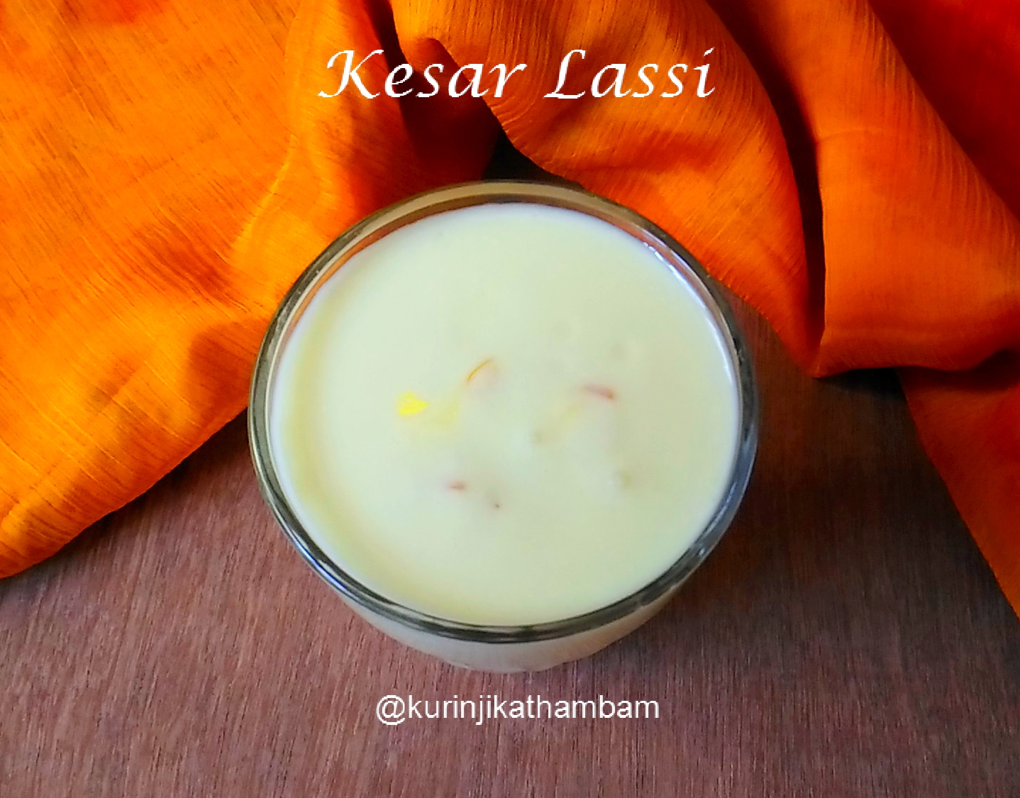 Kesar Lassi / Saffron Lassi ~ Kurinji Kathambam