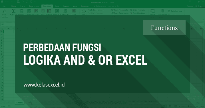 Perbedaan Penggunaan Fungsi And Dan Or Pada Microsoft Excel - Kelas Excel ID