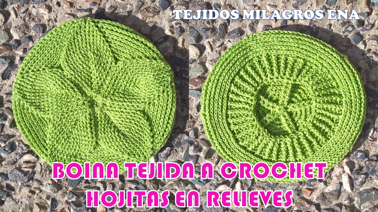 MILAGROS ENA: Boina Hojitas en Relieves Tejido a Gancho FÁCIL Y RÁPIDO