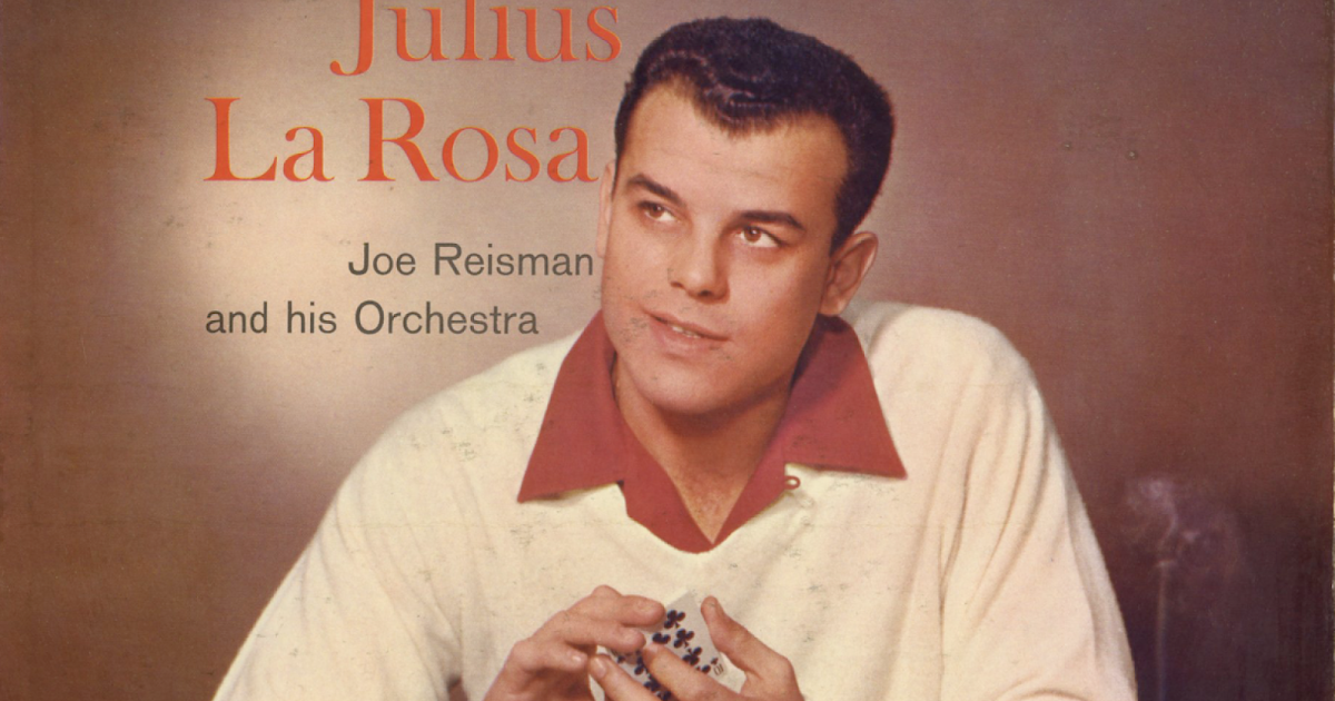 Unearthed In The Atomic Attic: Julius La Rosa