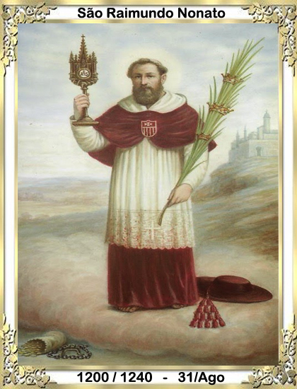 São Raimundo Nonato - 31 de Agosto - Catequese Cristã Católica