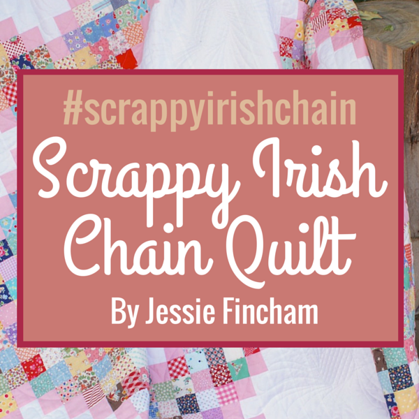 The FINISHED Scrappy Irish Chain Quilt + FREE Downloadable Pattern!