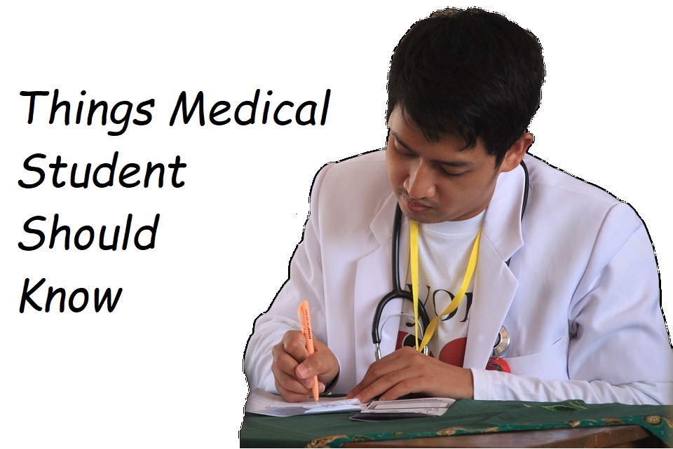 Things Medical Student Should Know - Med School Stuff