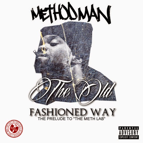 WTCFoLife Blog: Method Man - The Old Fashioned Way (Mixtape)