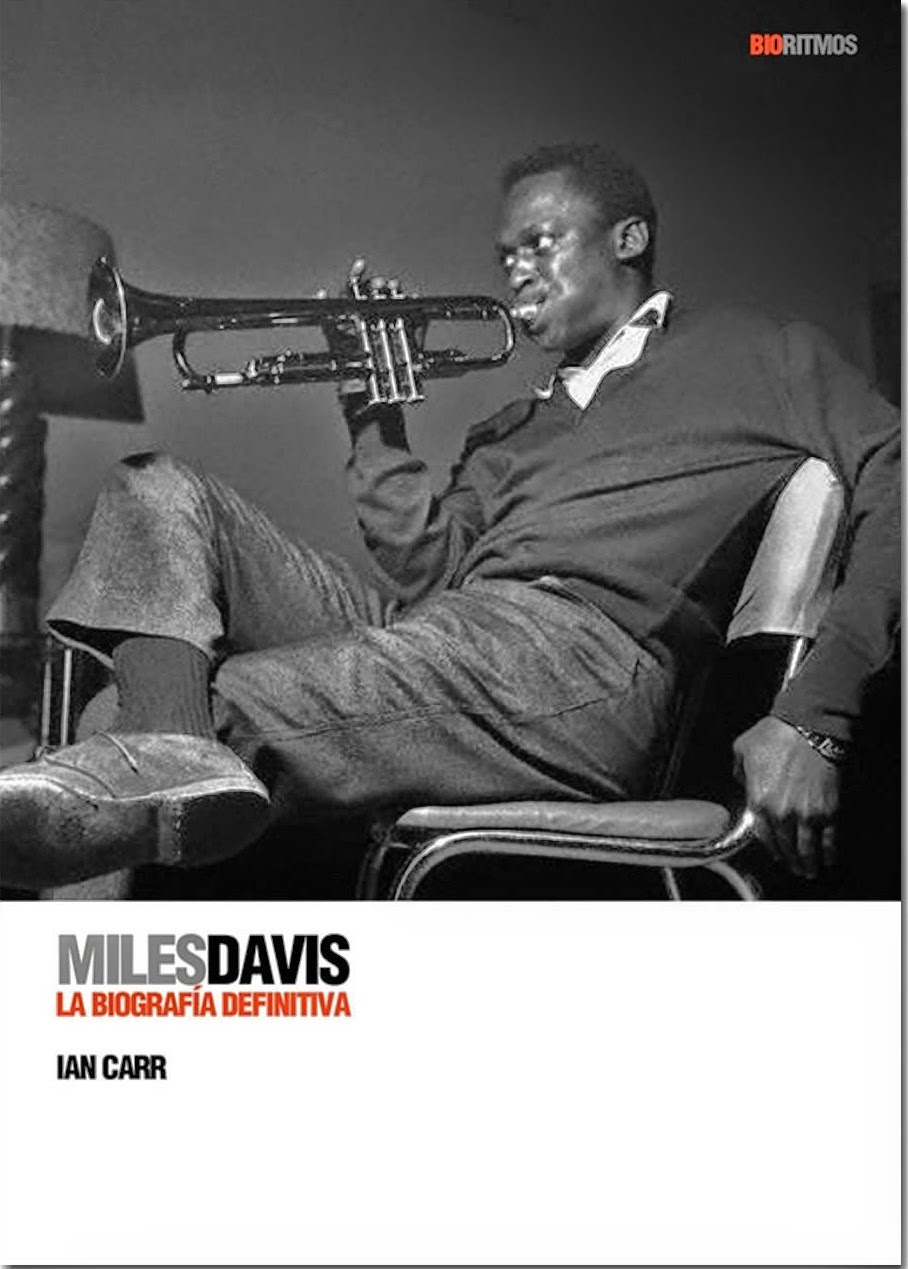 Con Alma de Blues: Miles Davis - La Biografia Definitiva - Ian Carr ...