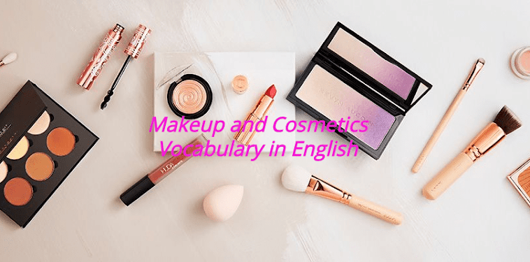 Makeup and Cosmetics Vocabulary in English - Learn Perfect English Grammar