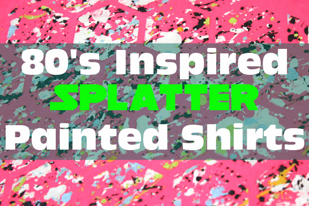 80S Paint Splatter Clothes - I decided to save myself some money and ...