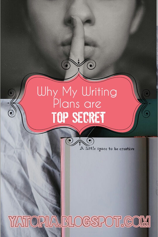 Why My Writing Plans Are Top Secret | YAtopia