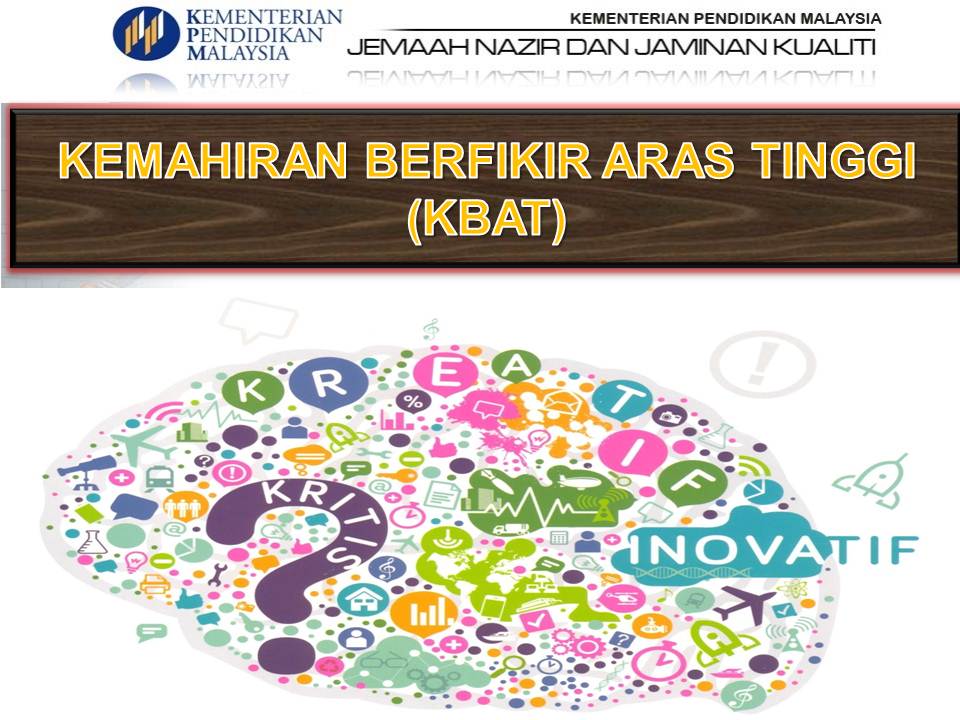 KEMAHIRAN BERFIKIR ARAS TINGGI (KBAT) 2015 ~ CATATAN @ GURU BESAR