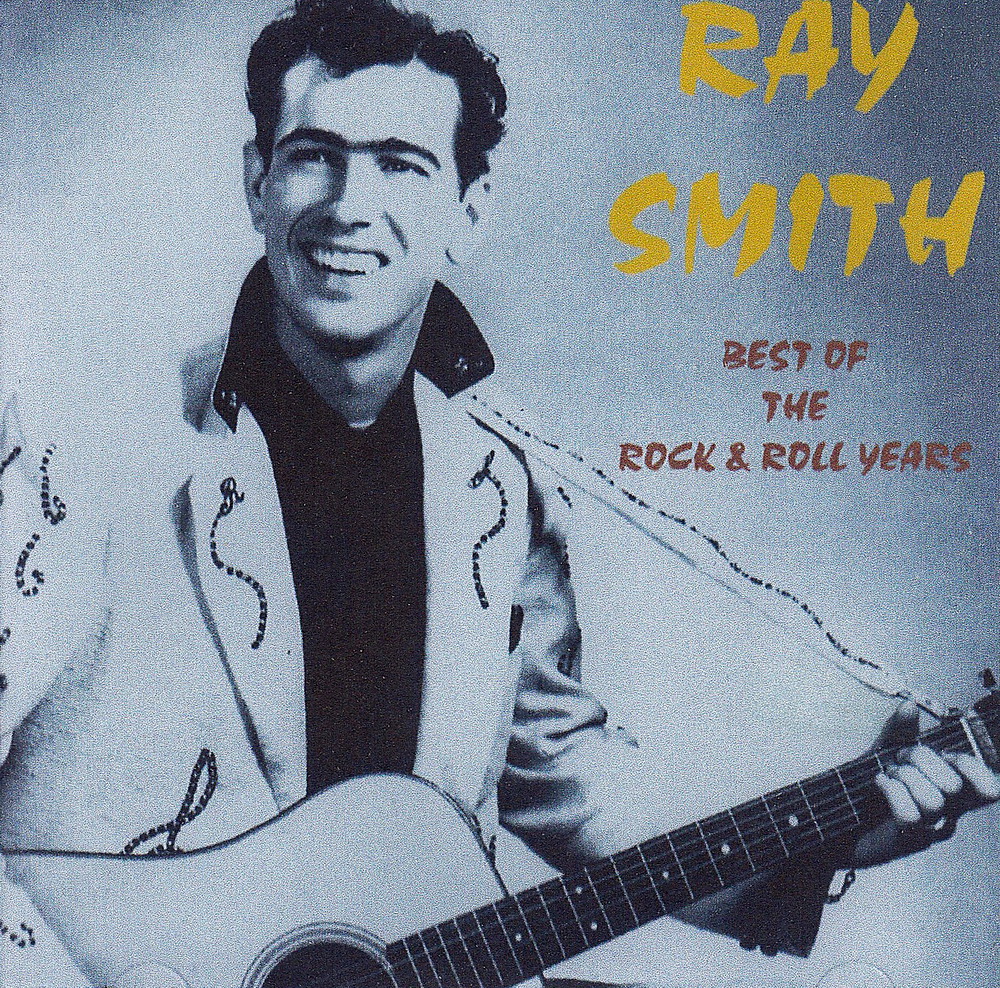Ray Smith - The Best Of The Rock'n'Roll Years (2015)
