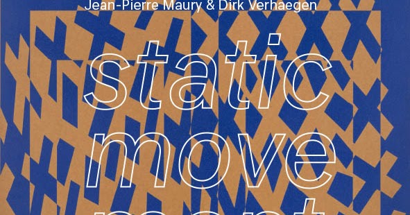 Konsept: STATIC MOVEMENT: TENTOONSTELLING MET KONSEPTLID DIRK VERHAEGEN ...