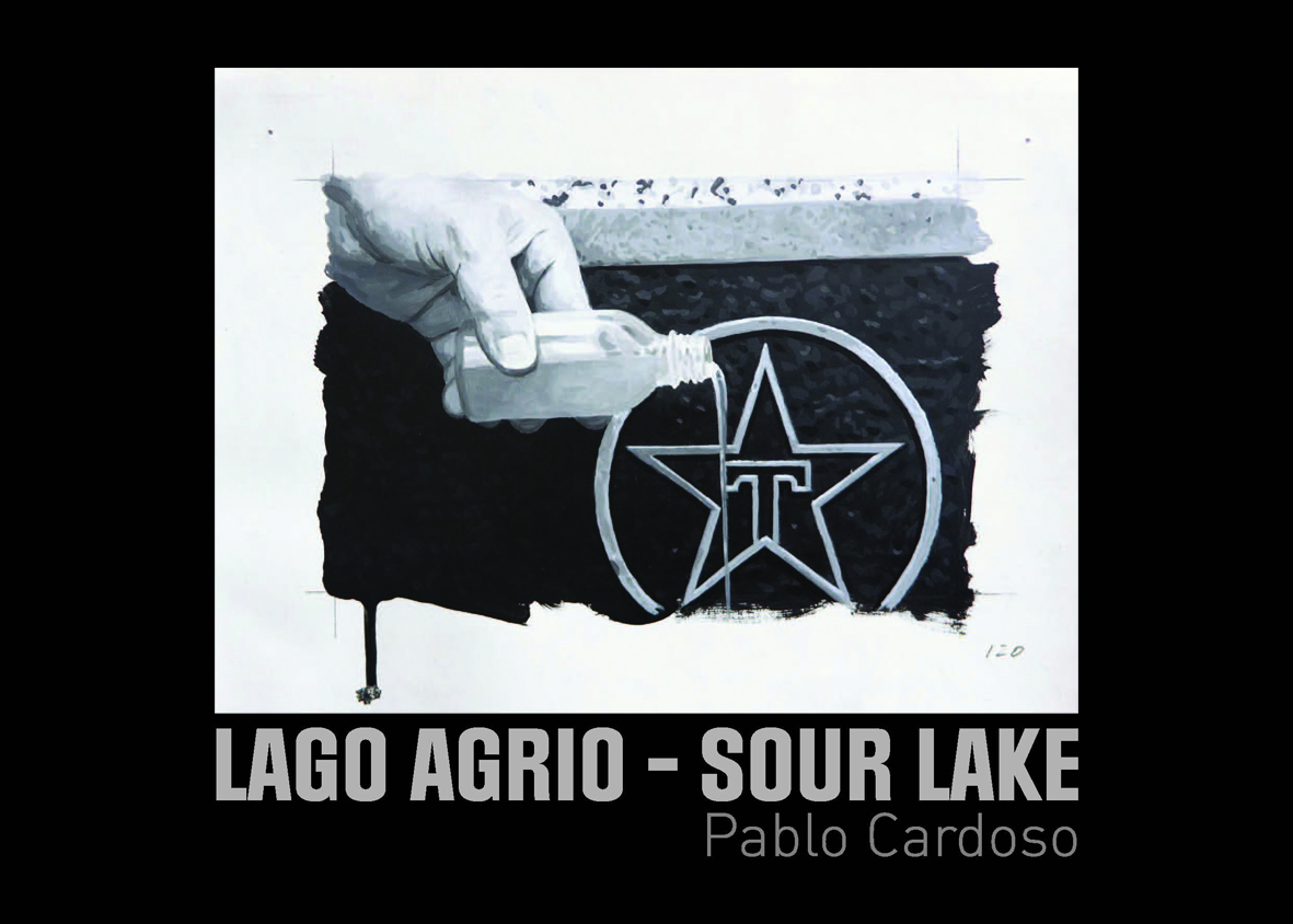 Río Revuelto: Pablo Cardoso: Lago Agrio/Sour Lake, Arte Actual-Quito