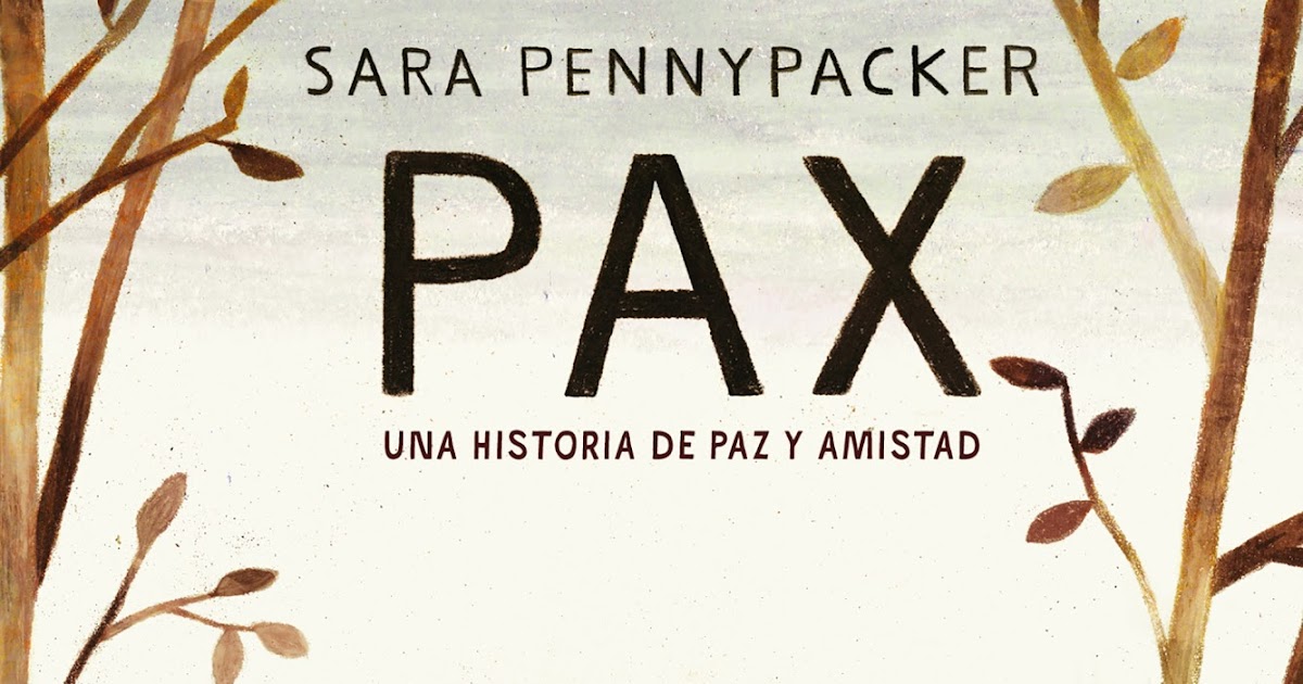 Real or not real Books: Reseña: "Pax" de Sara Pennypacker